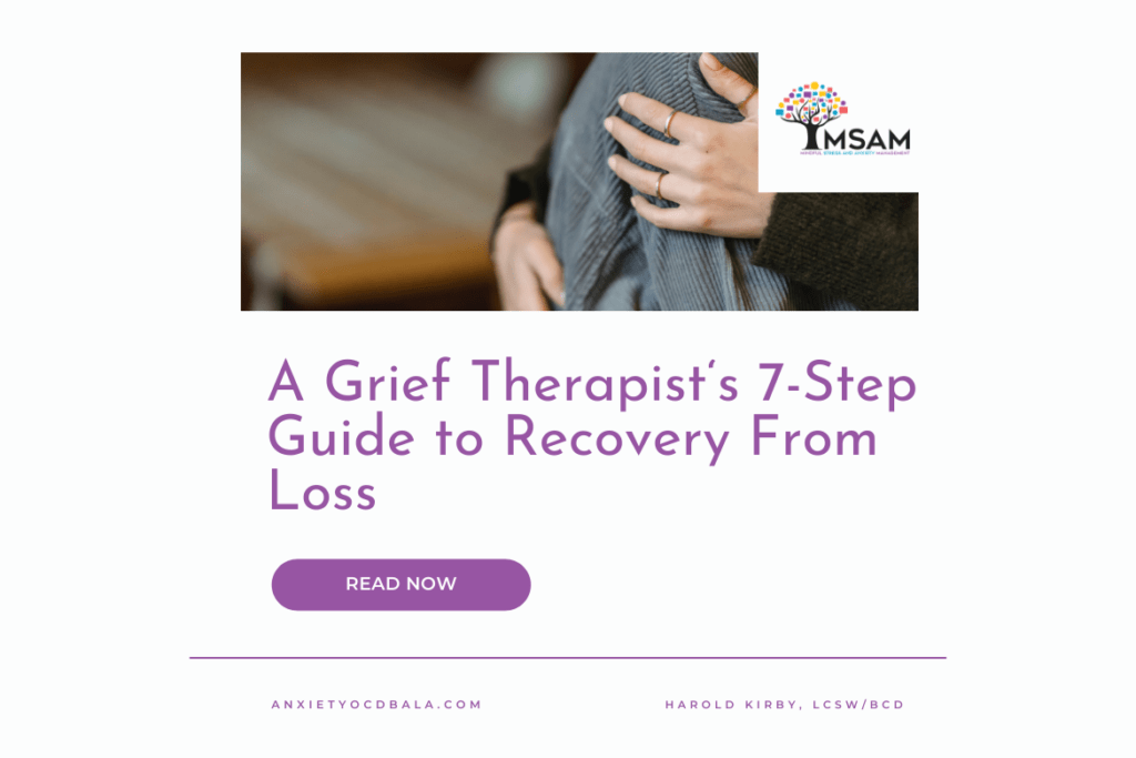 A Grief Therapist’s 7 Step Guide to Recovery From Loss | MSAM